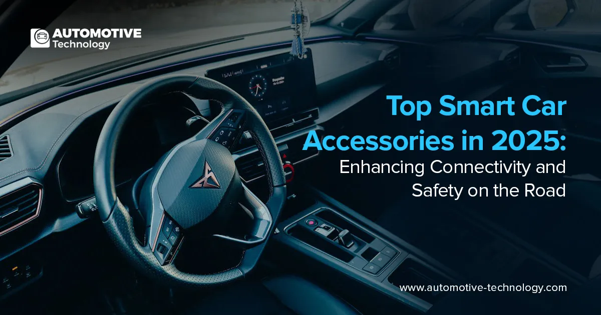 Top Smart Car Accessories 2025 for Safety & Connectivity